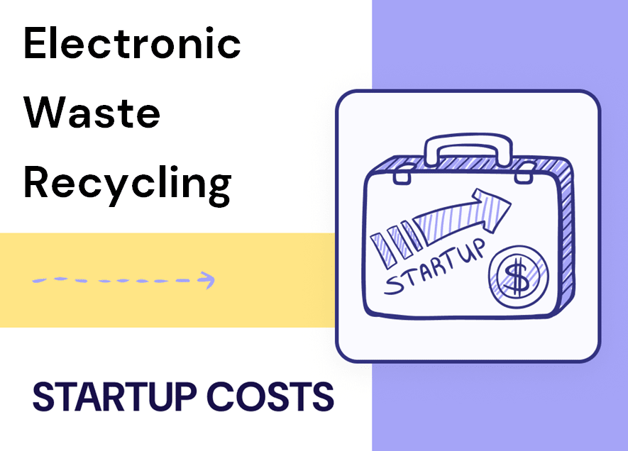 What are Startup Costs for Electronic Waste Recycling?