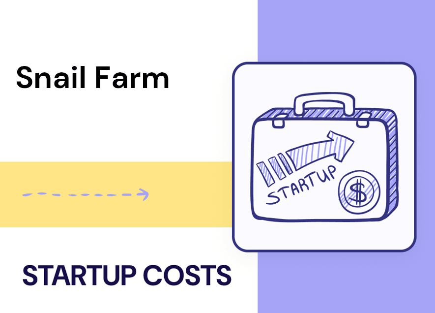 What are Startup Costs for Snail Farm?