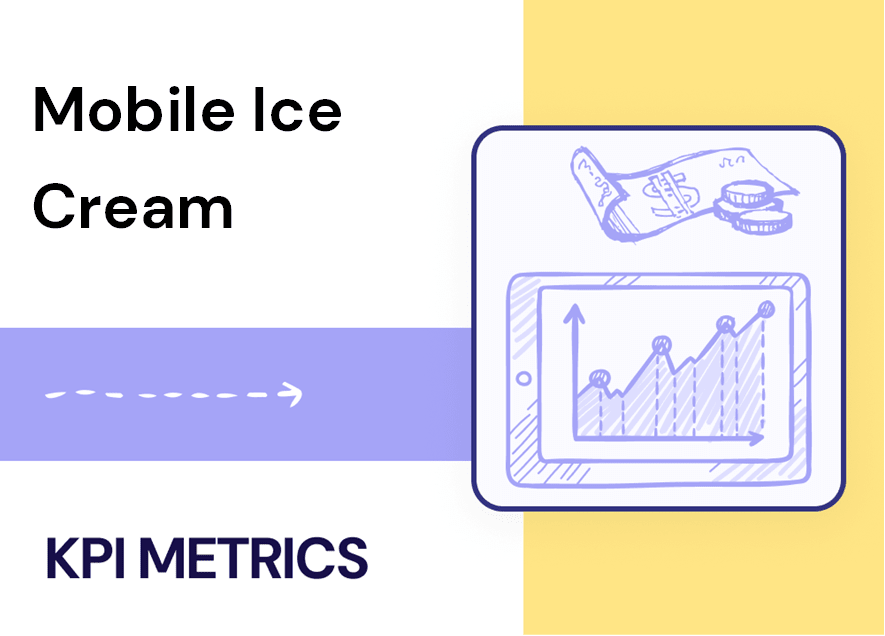 What are core 5 KPIs of Mobile Ice Cream Business?