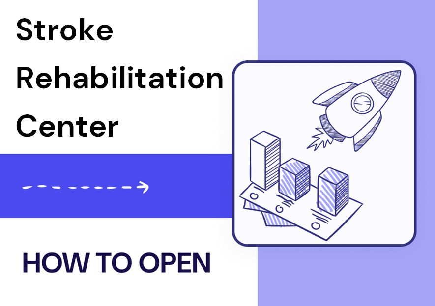 How to Open Stroke Rehabilitation Center?