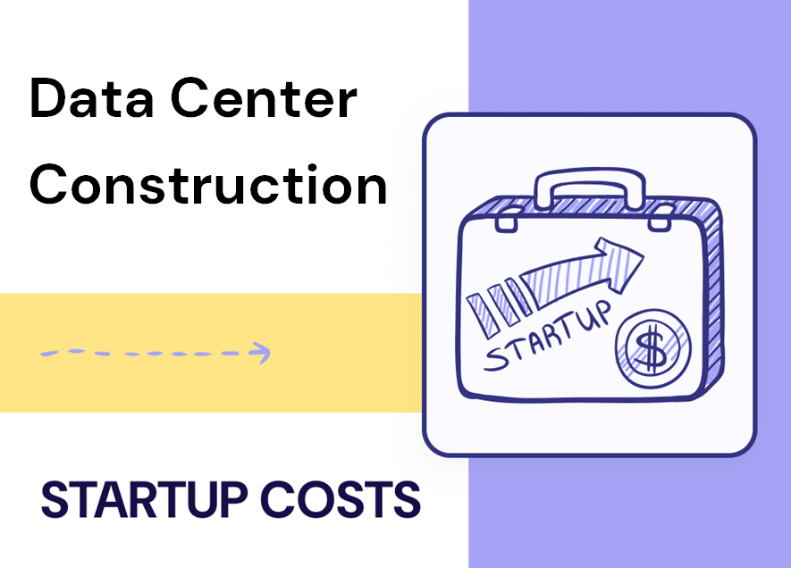 What are Startup Costs for Data Center Construction?