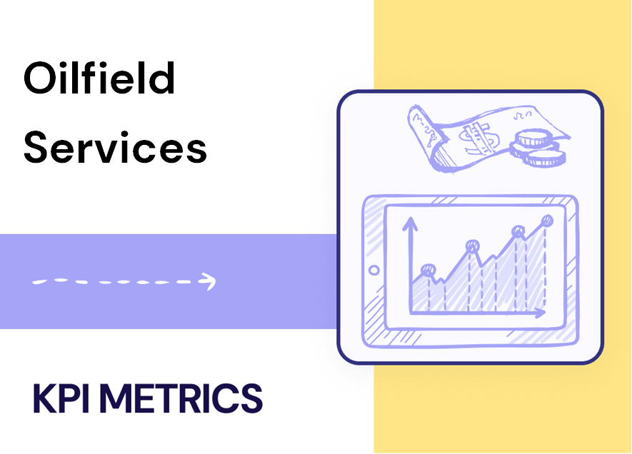 What are core 5 KPIs of Oilfield Services Business?