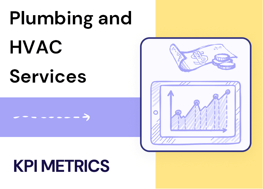 What are core 5 KPIs of Plumbing And Hvac Services Business?