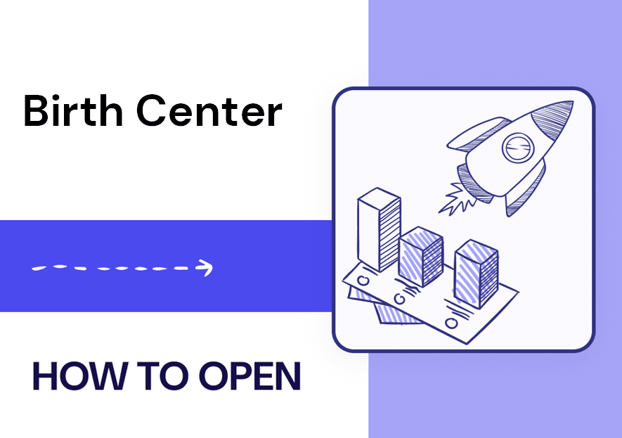 How to Open Birth Center?