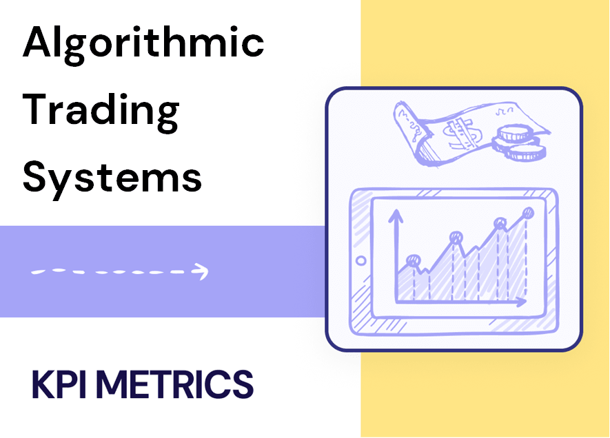 What are core 5 KPIs of Algorithmic Trading Systems Business ...