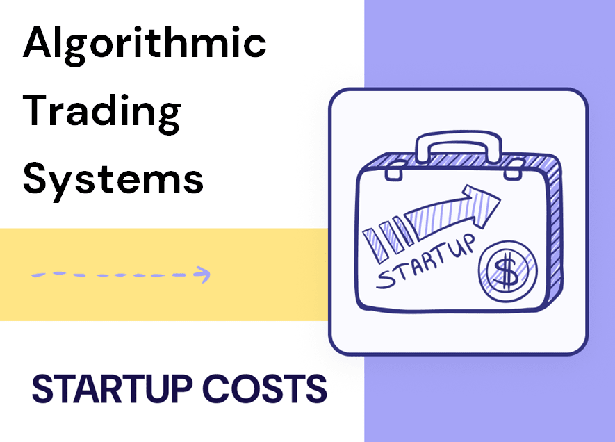 What are Startup Costs for Algorithmic Trading Systems?