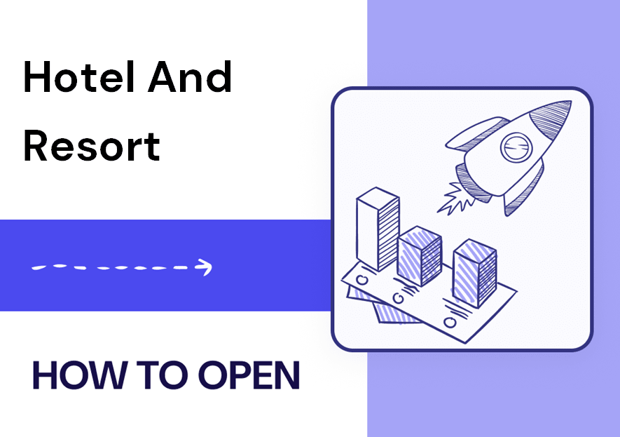 How to Open Hotel Resort?