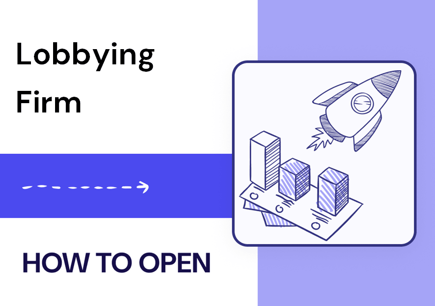 How to Open Lobbying Firm?