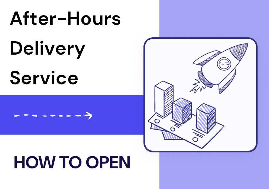How to Open After Hours Delivery Service?