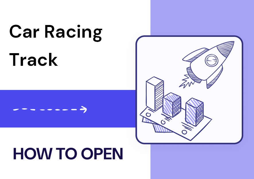 How to Open Car Racing Track?
