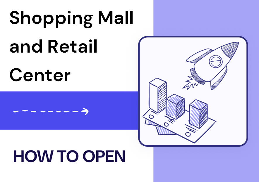 How to Open Shopping Mall And Retail Center Construction?
