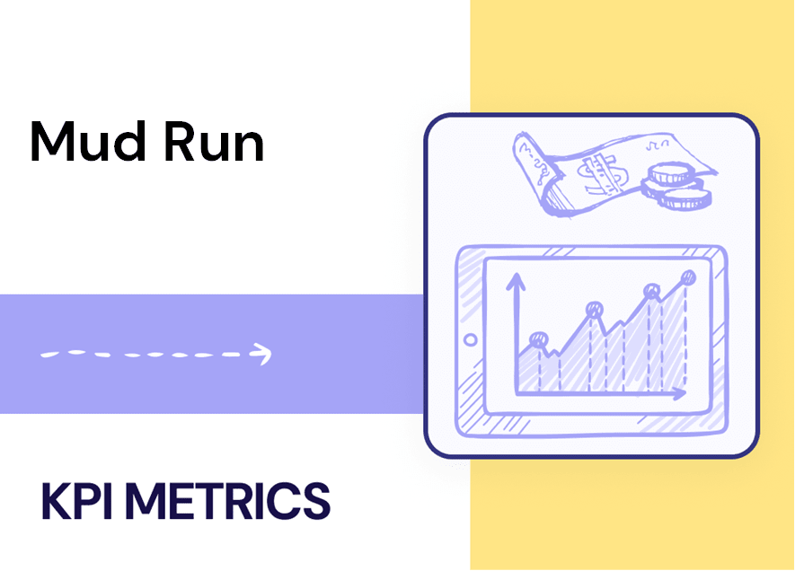 What are core 5 KPIs of Mud Run Business?