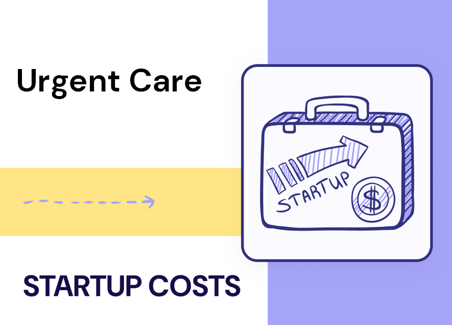 What are Startup Costs for Urgent Care?