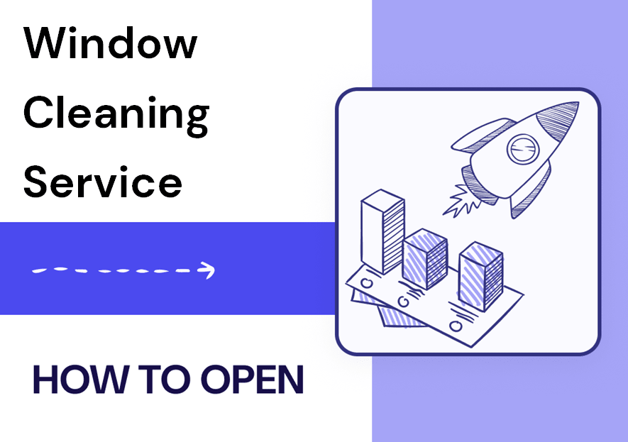 How to Open Window Cleaning Service?