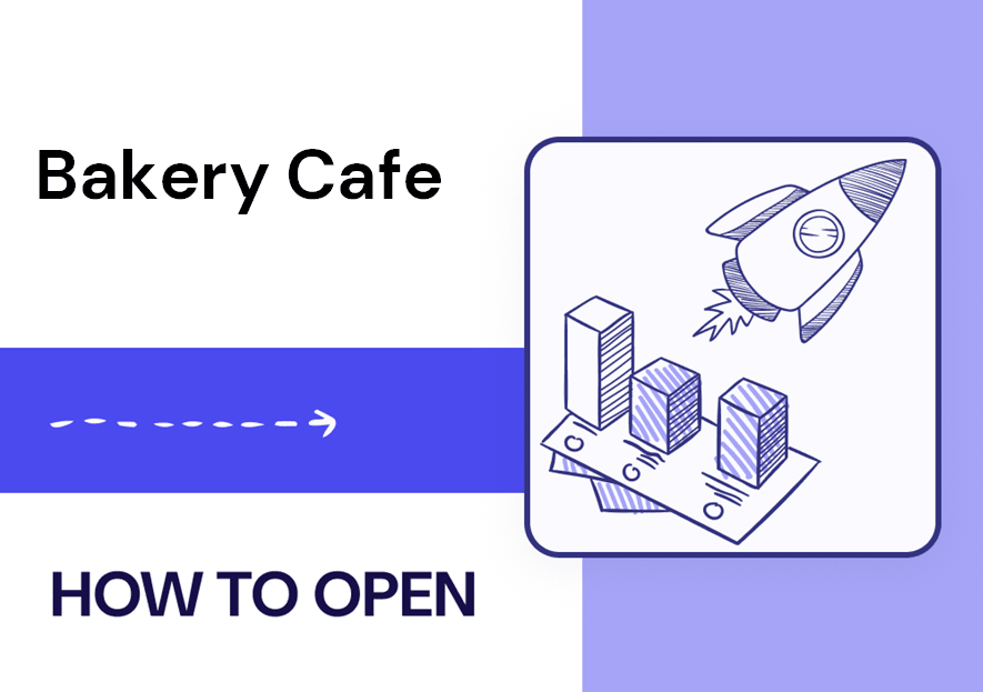 How to Open Bakery Cafe?