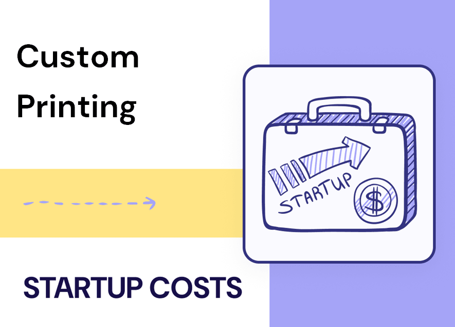 What are Startup Costs for Custom Printing?