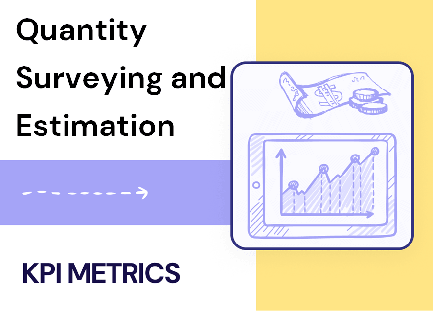 What are core 5 KPIs of Quantity Surveying And Estimation Business?