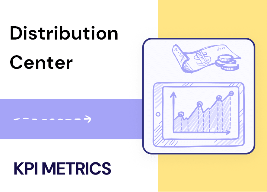 What are core 5 KPIs of Distribution Center Business?
