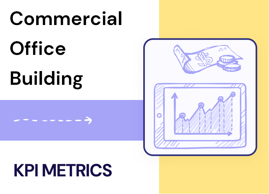 What are core 5 KPIs of Commercial Office Building Business?