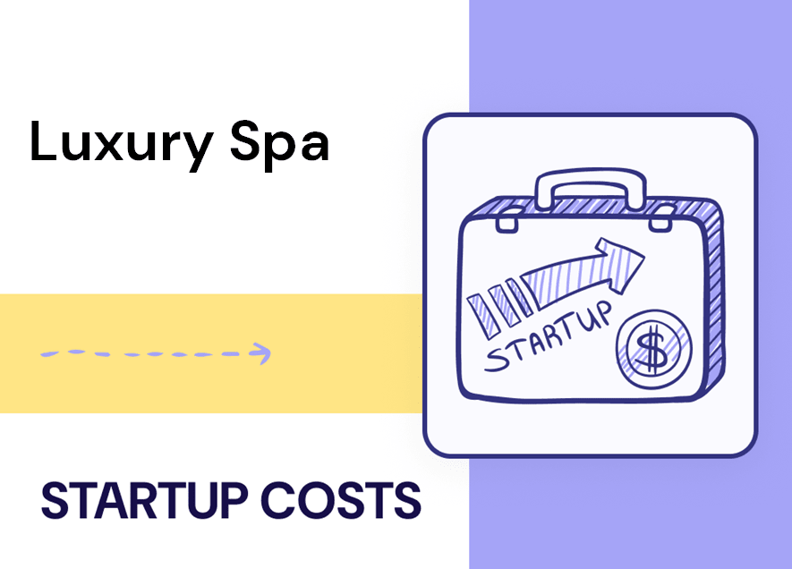 What are Startup Costs for Luxury Spa?